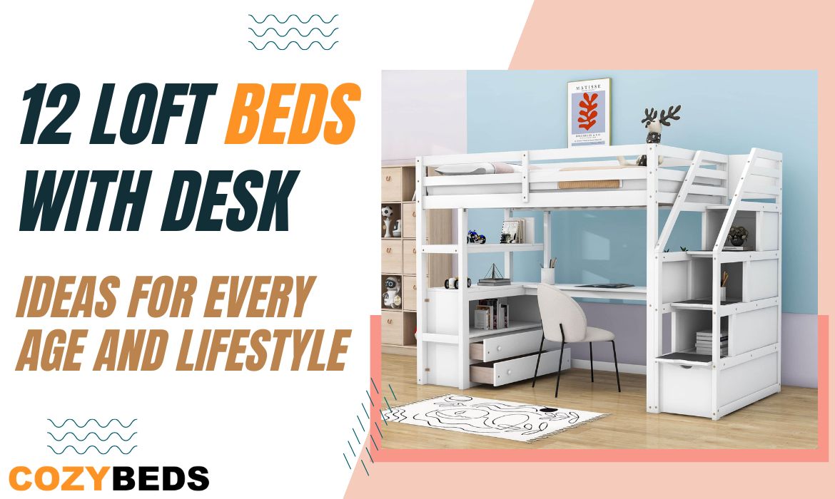 12 Loft Beds with Desks: Ideas for Every Age and Lifestyle – CozyBeds