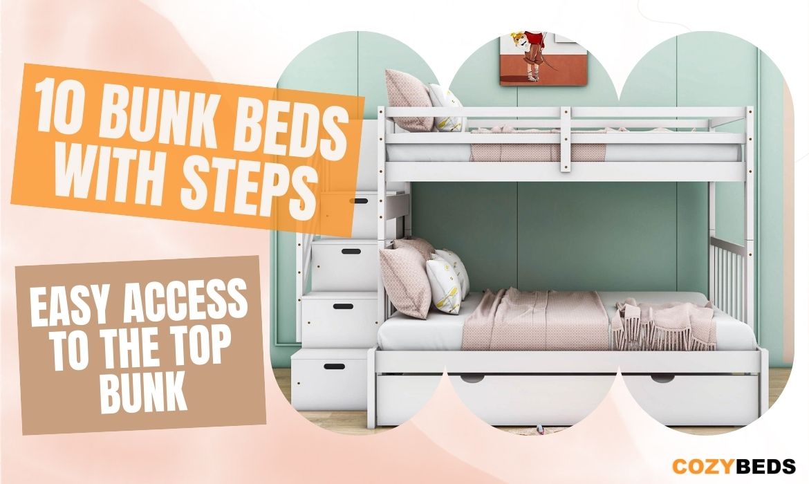 10 Bunk Beds with Steps: Easy Access to the Top Bunk – CozyBeds